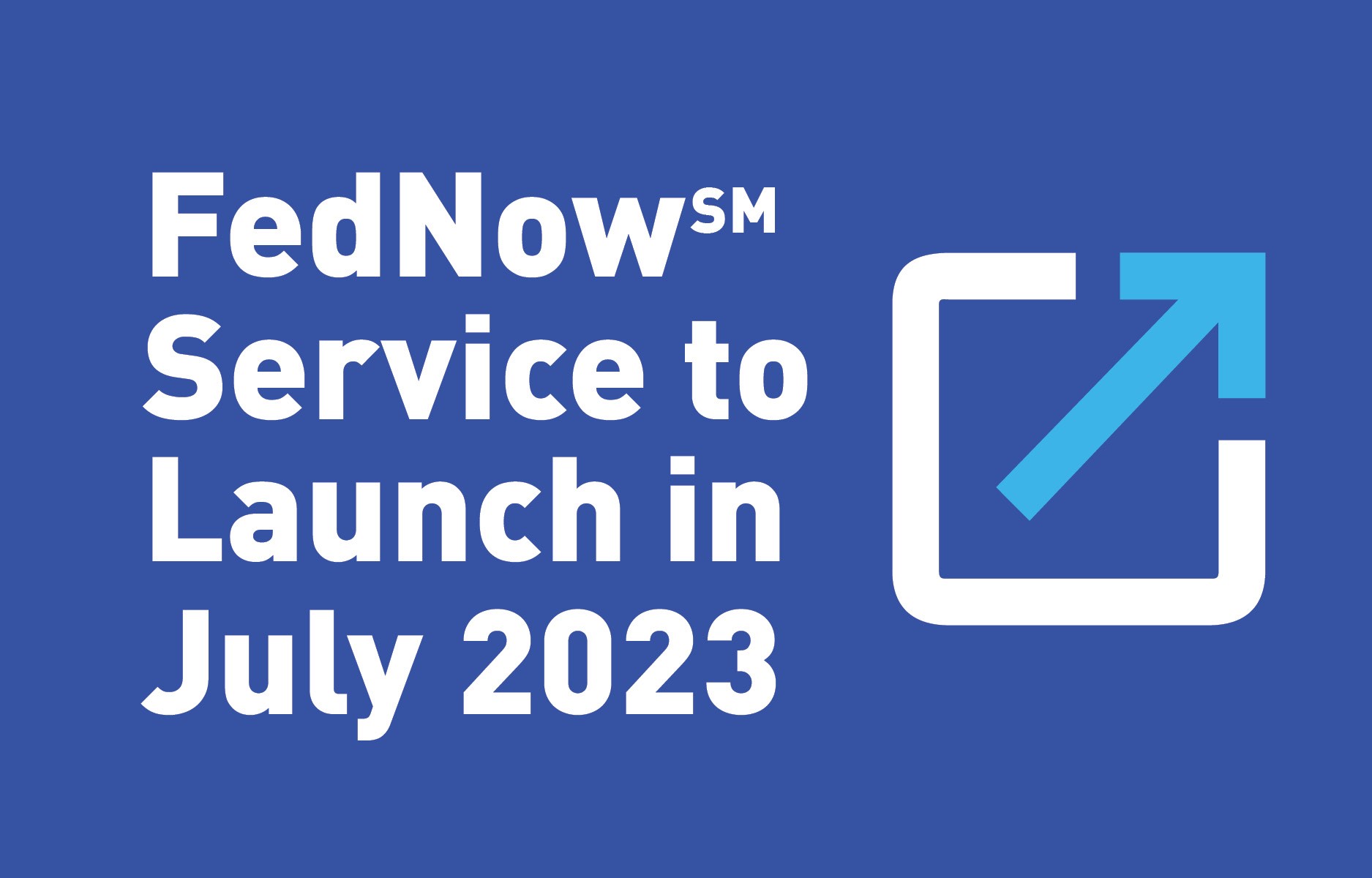 FedNow Launches in July - Are You Ready?